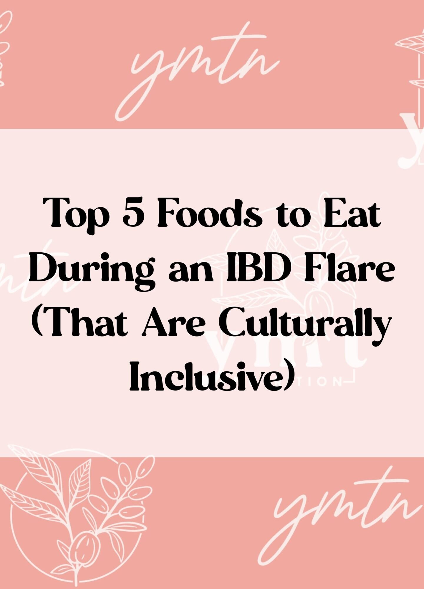 Top 5 Foods to Eat During an IBD Flare (That Are Culturally Inclusive ...